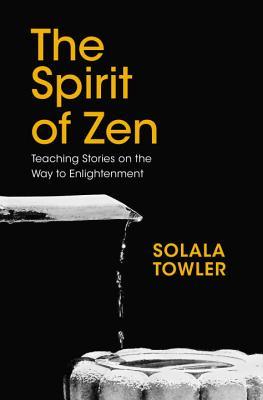 The Spirit of Zen: Teaching Stories on The Way to Enlightenment by ...