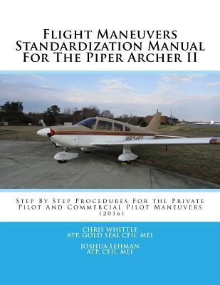 Flight Maneuvers Standardization Manual For The Piper Archer II: Step ...