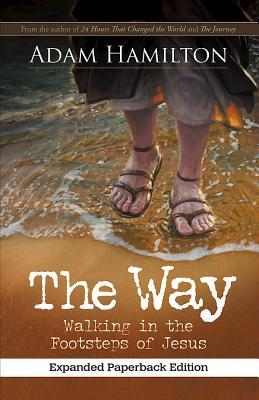 The Way, Expanded Paperback Edition: Walking in the Footsteps of Jesus ...