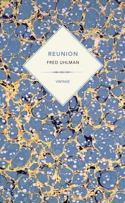 REUNION (VINTAGE PAST) by Fred Uhlman | Goodreads