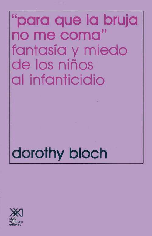 Para que la bruja no me coma: fantasía y miedo de los niños al ...