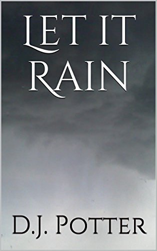 Let it Rain by D.J. Potter | Goodreads