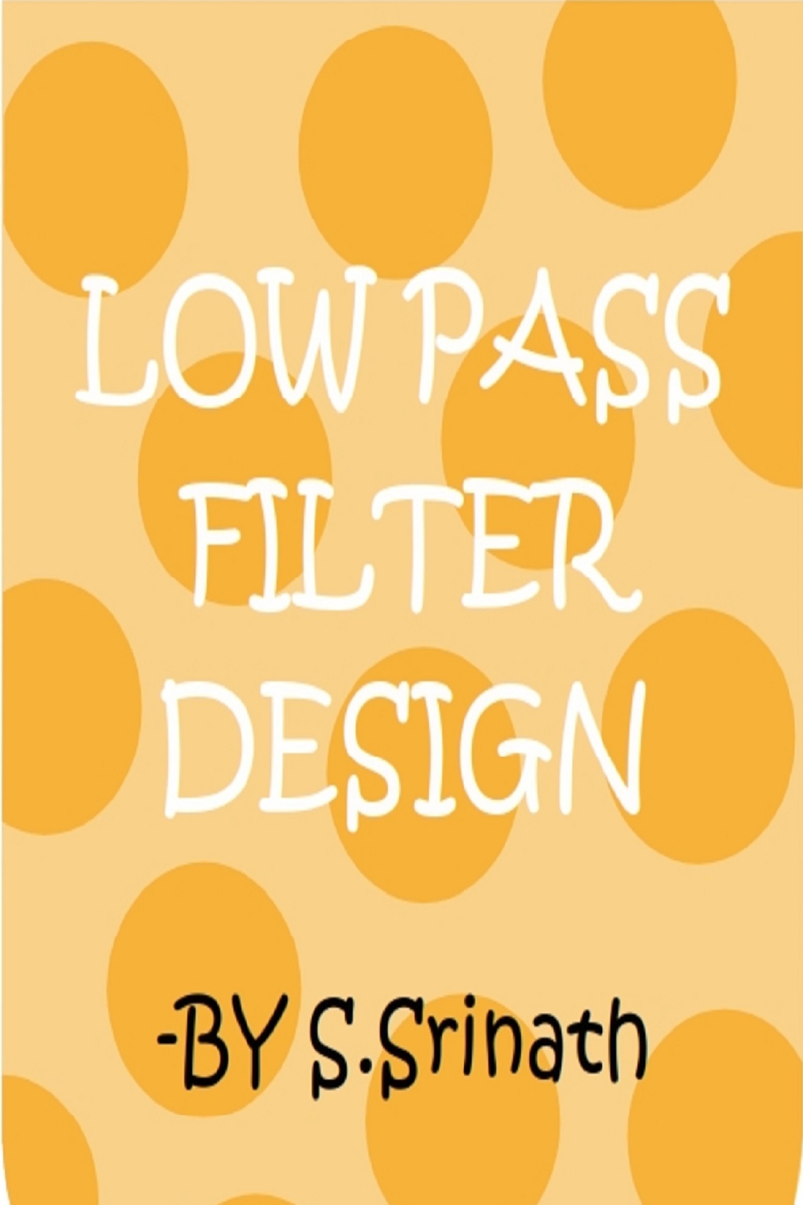 Low Pass Filter Design by S. Srinath | Goodreads
