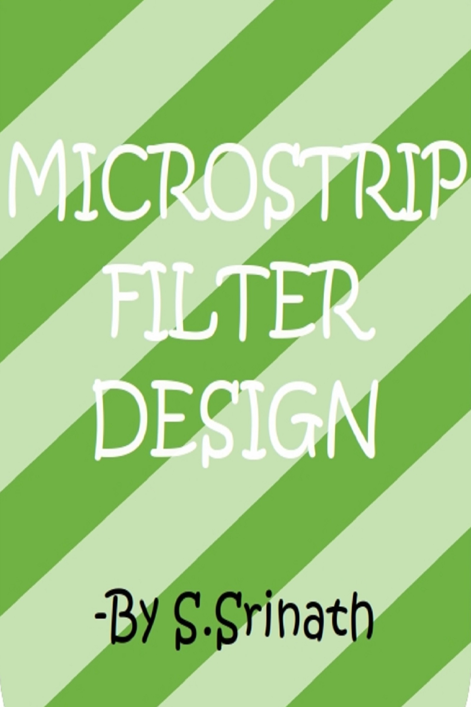 Microstrip Filter Design by S. Srinath | Goodreads