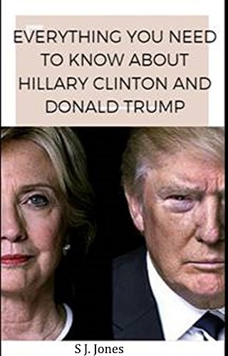 Everything you need to know about Hillary Clinton and Donald Trump by S ...