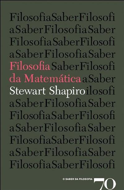 Filosofia da Matemática by Stewart Shapiro | Goodreads
