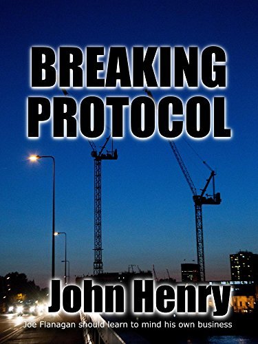 Breaking Protocol (Joe Flanagan #1) by John Henry | Goodreads