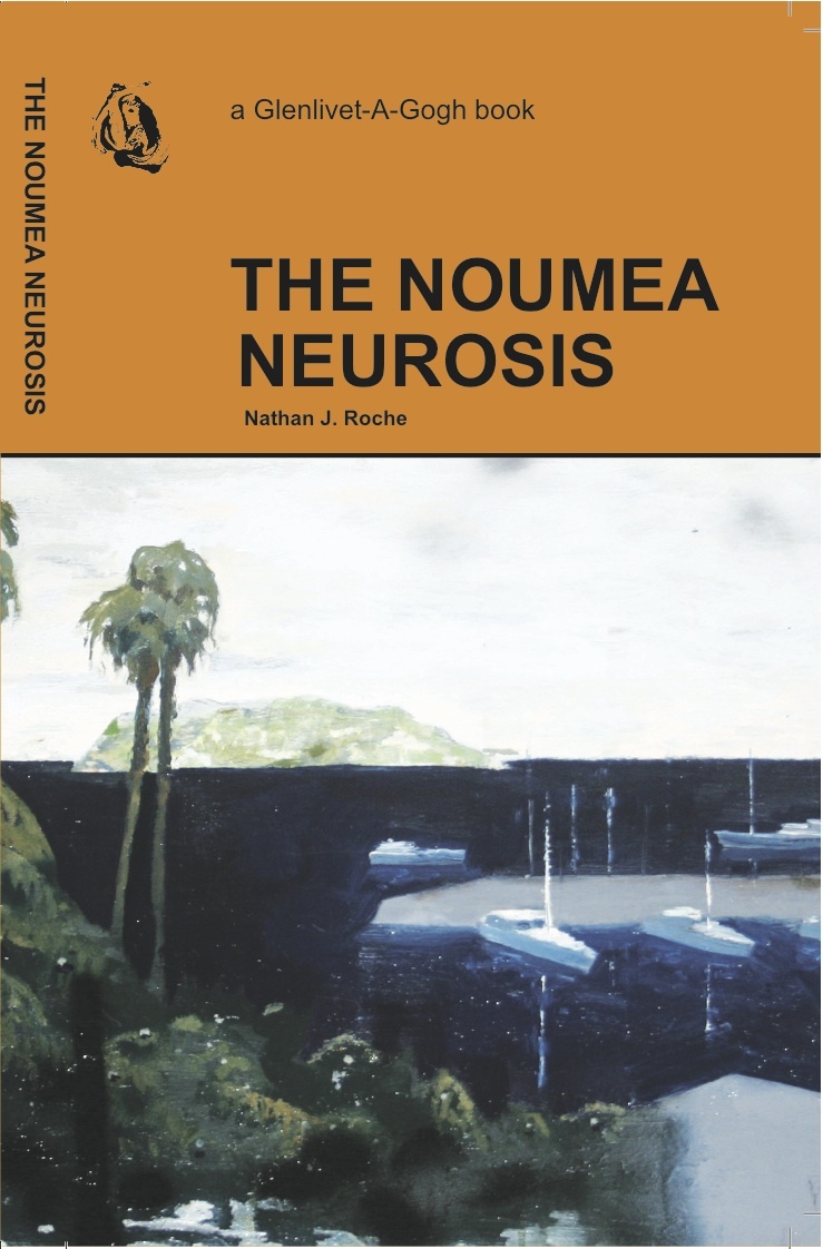 The Noumea Neurosis by Nathan Roche | Goodreads
