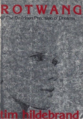 Rotwang: Or, The Delirious Precision of Dreams by Tim Hildebrand ...