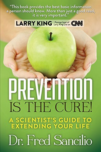 Prevention Is the Cure!: A Scientist's Guide to Extending Your Life by ...