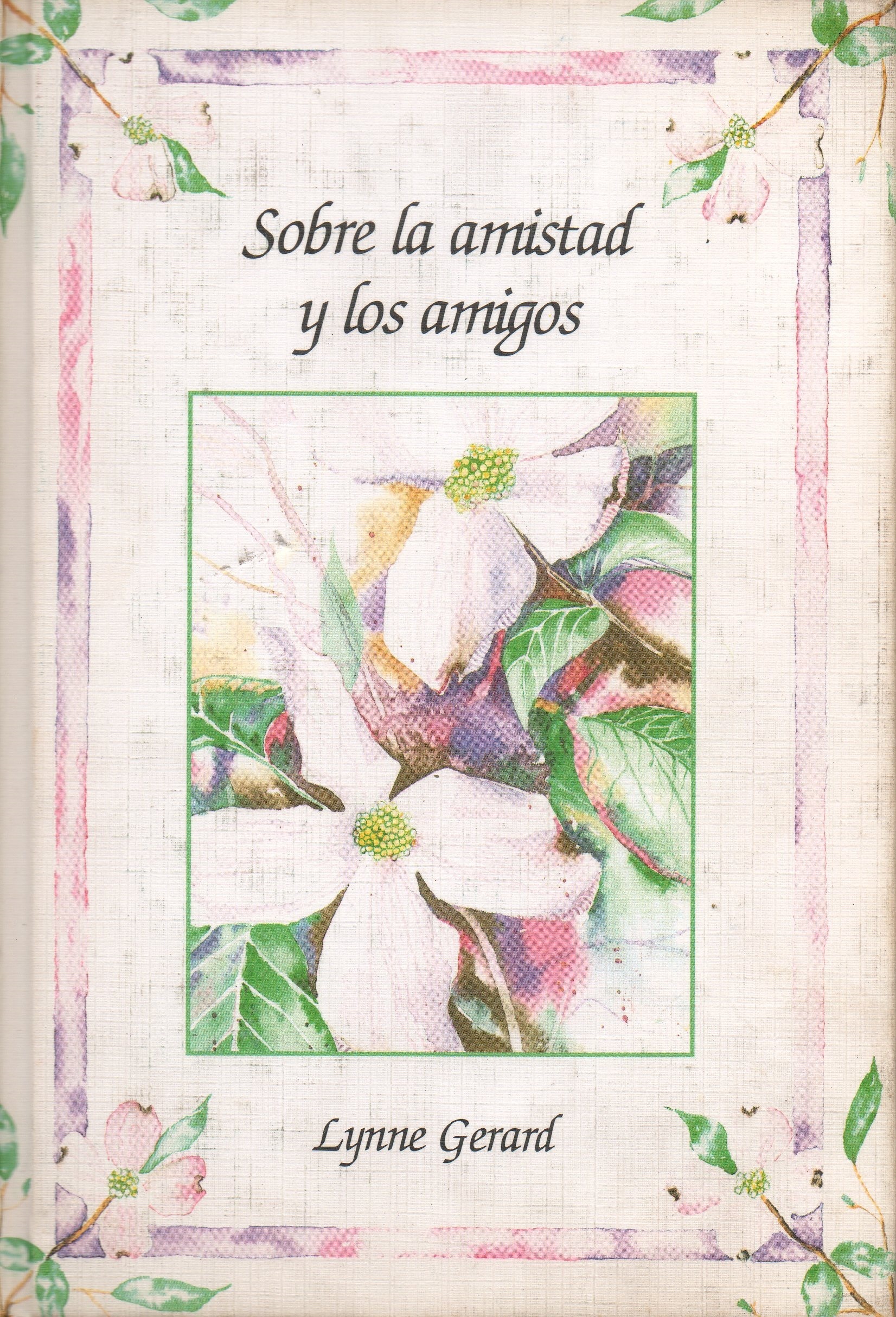 Sobre la amistad y los amigos by Lynne Gerard | Goodreads