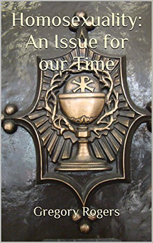 Homosexuality: An Issue for our Time by Gregory Rogers | Goodreads