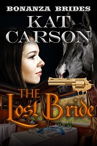 The Lost Bride (Bonanza Brides #7) by Kat Carson | Goodreads