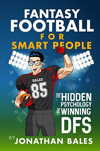 Fantasy Football for Smart People: The Hidden Psychology of Winning DFS ...