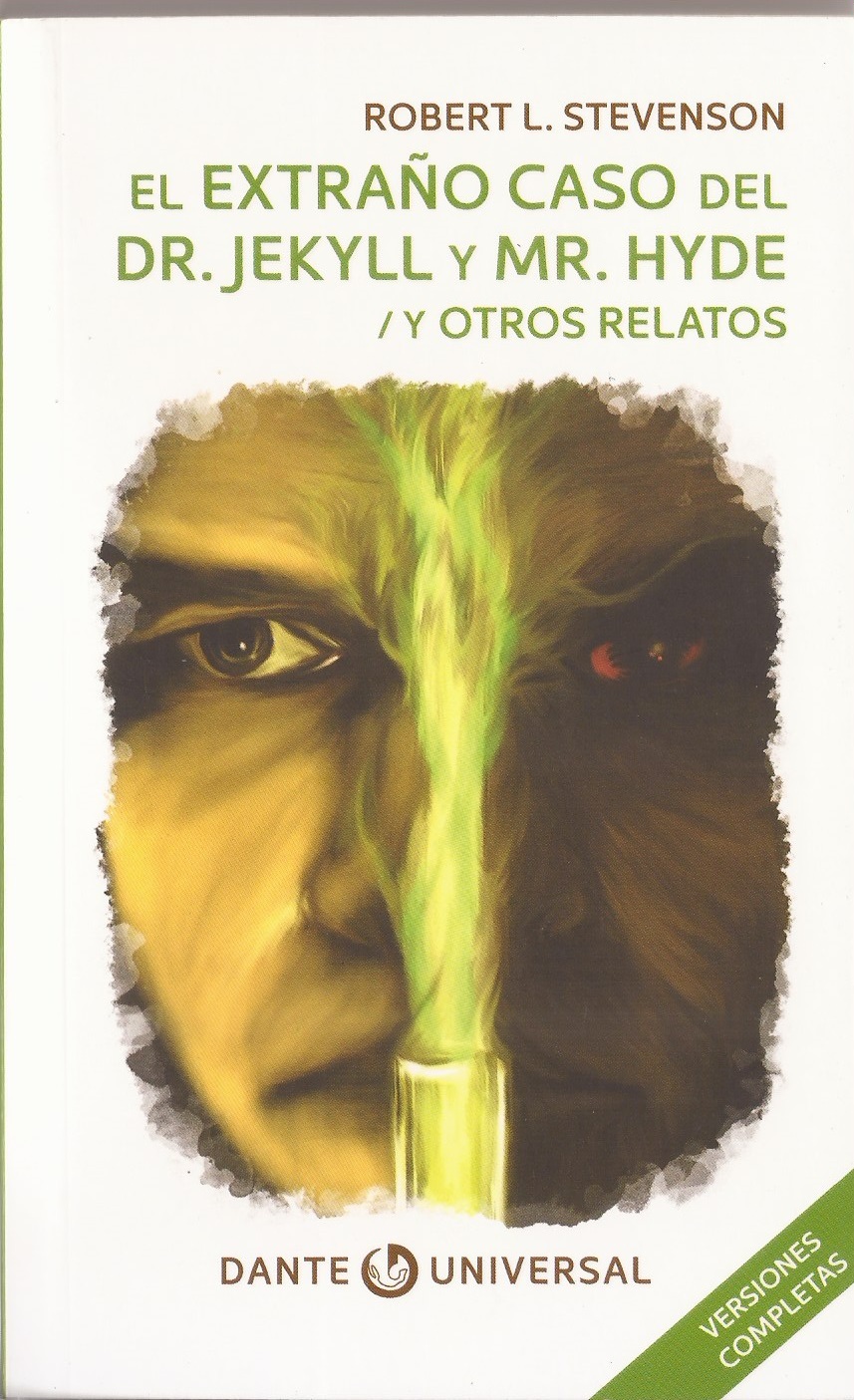 El extraño caso del Dr. Jekyll y Mr. Hyde / Y otros relatos [DJMH; The ...