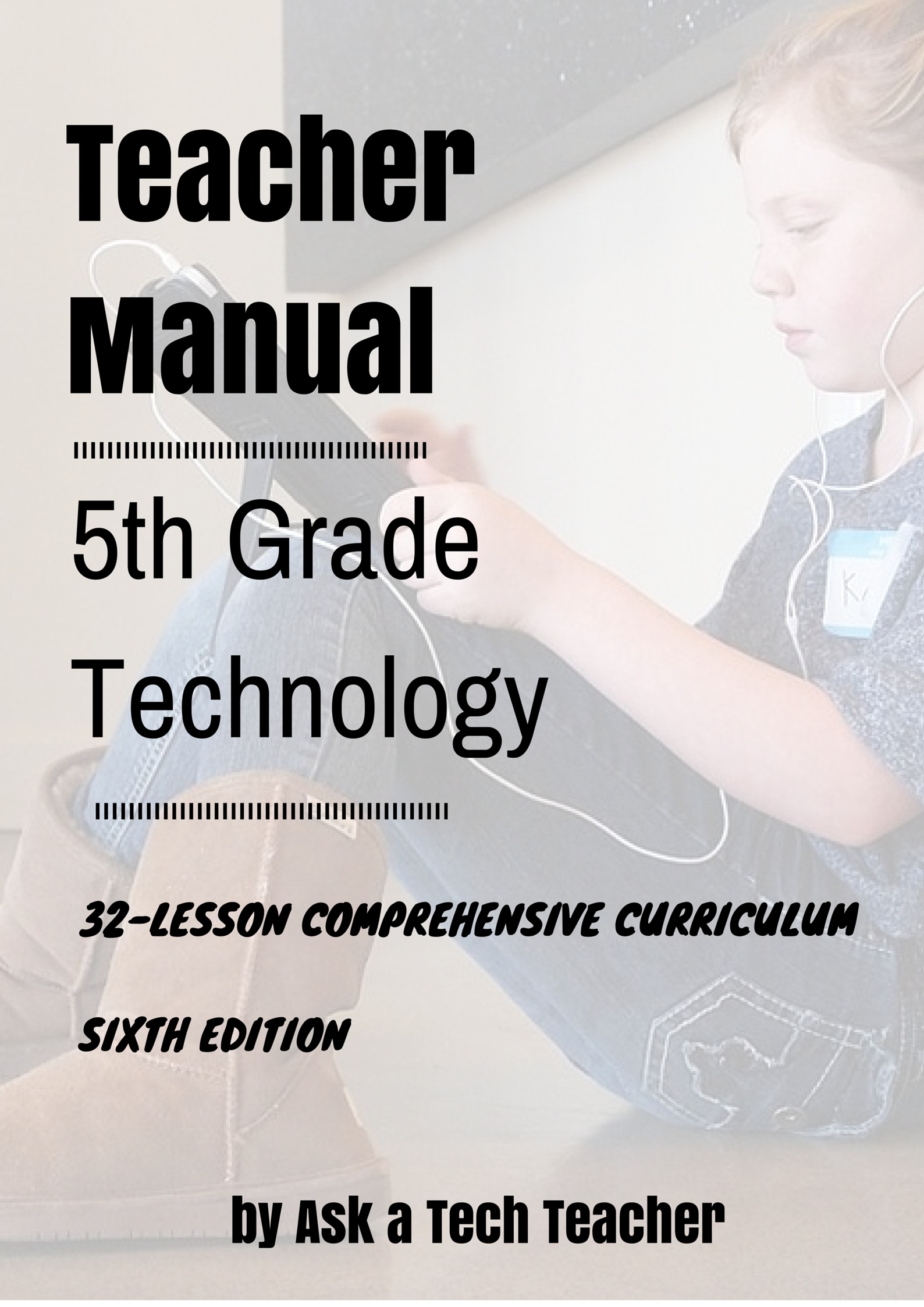 Fifth Grade Technology: 32-lesson Comprehensive Curriculum by Ask a ...