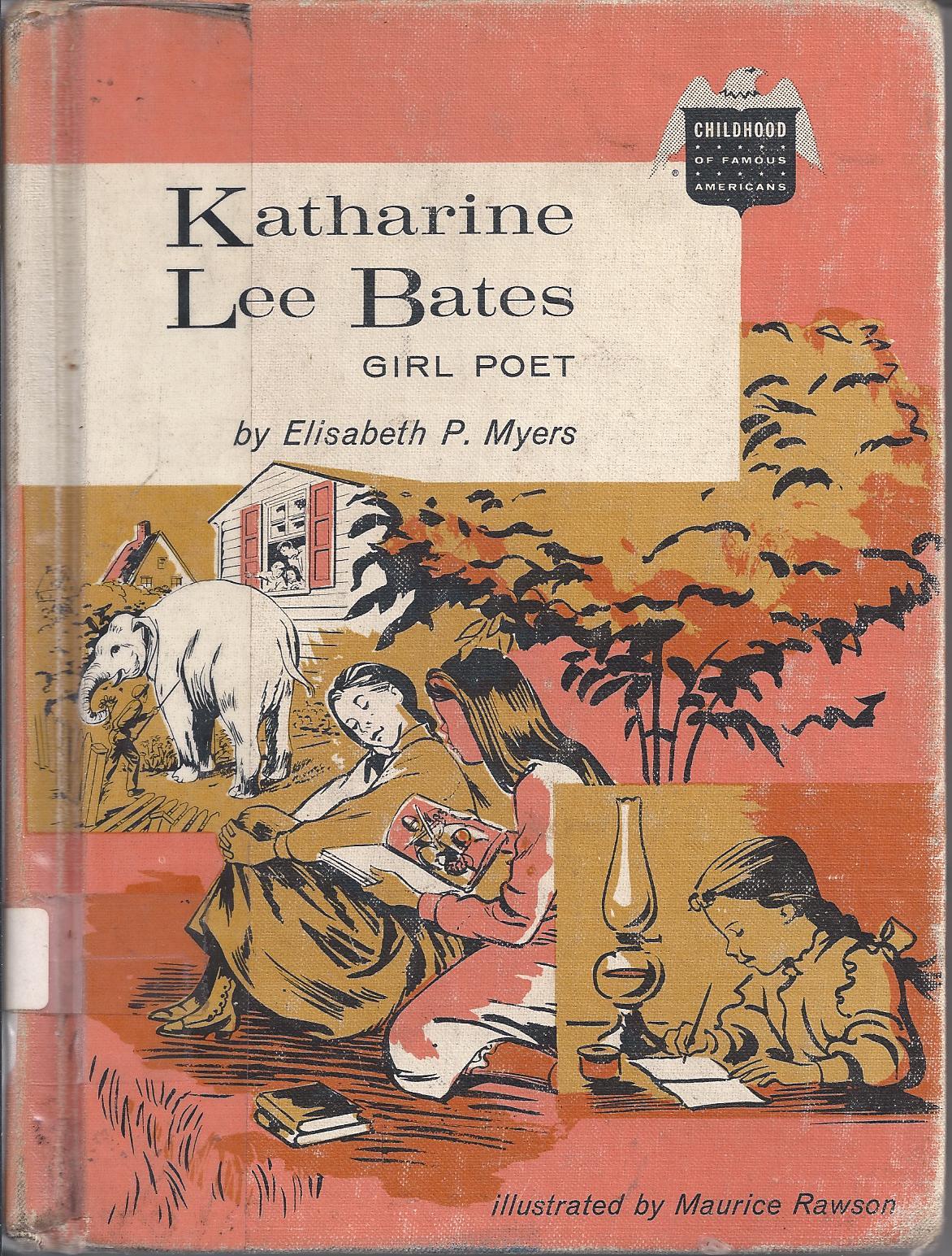 Katherine Lee Bates: Girl Poet by Elisabeth P. Myers | Goodreads