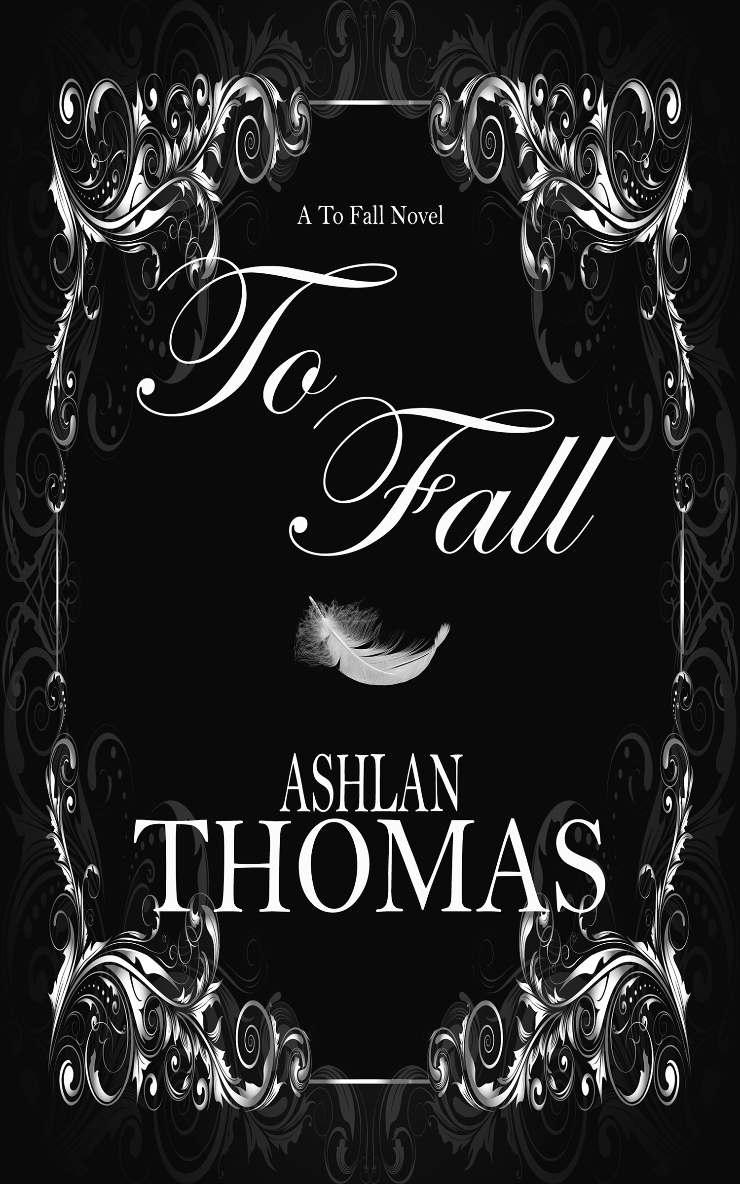 To Fall (The To Fall Trilogy, #1) by Ashlan Thomas | Goodreads