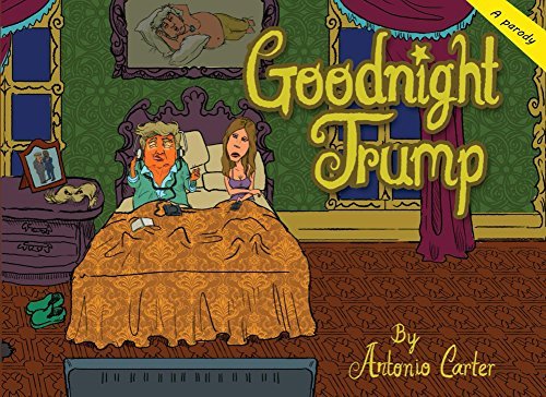 Goodnight Trump by Antonio Carter | Goodreads