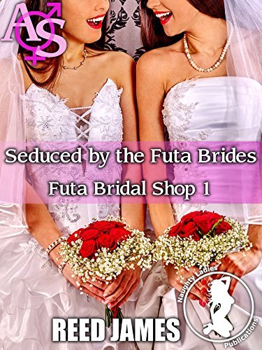Seduced by the Futa Brides (Futa Bridal Shop 1) by Reed James | Goodreads