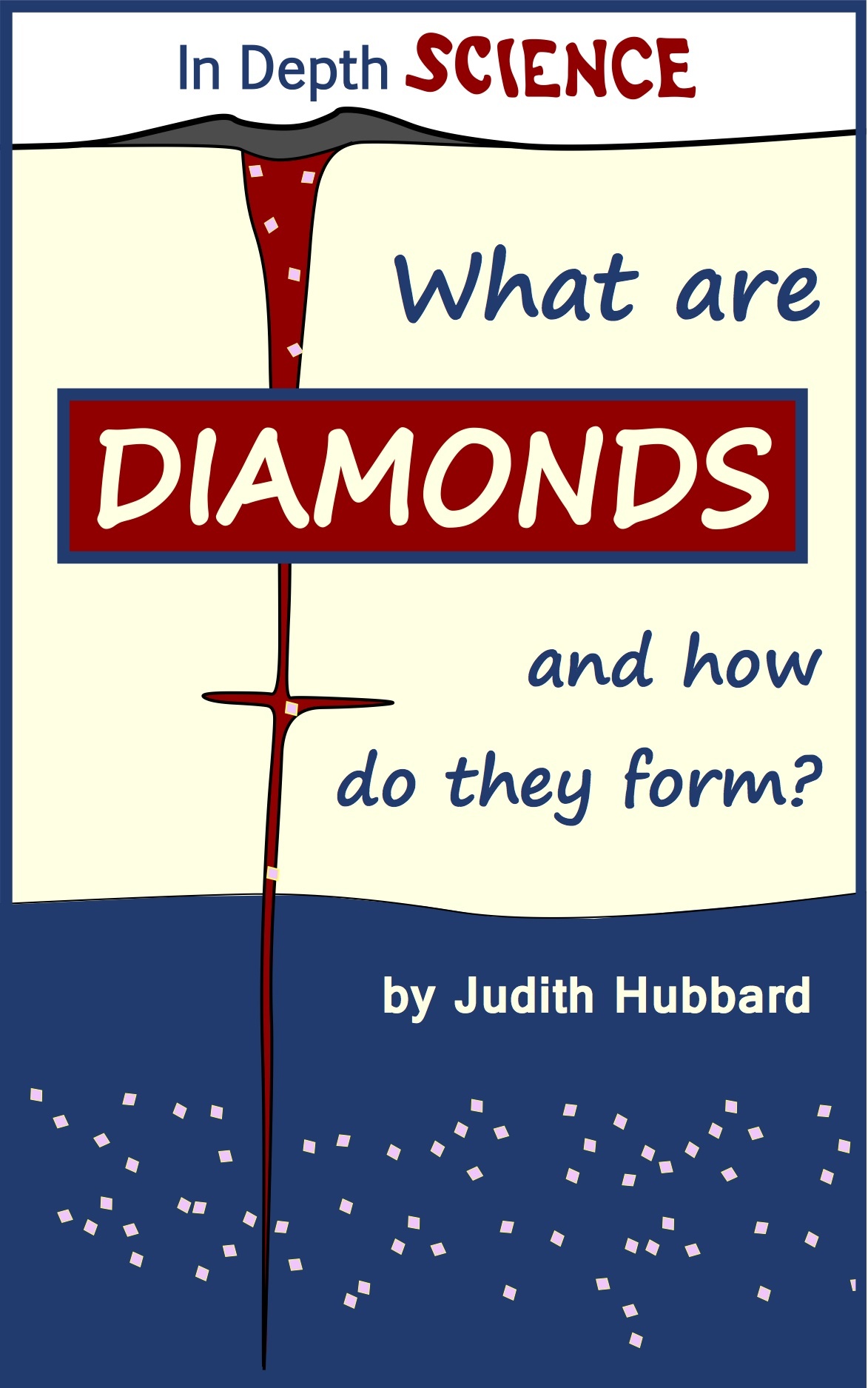 What Are Diamonds, and How Do They Form? by Judith Hubbard | Goodreads