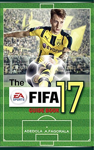 The FIFA 17 Guidebook: FIFA 17 by Adedola Fagorala | Goodreads