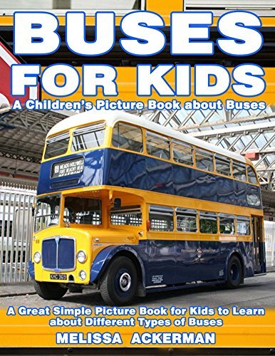 Buses for Kids: A Children's Picture Book about Buses: A Great Simple ...