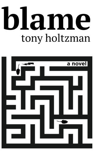 Blame: a novel by Tony Holtzman | Goodreads