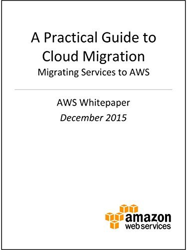 A Practical Guide to Cloud Migration (AWS Whitepaper): Migrating ...