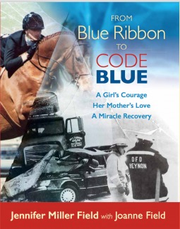 From Blue Ribbon to Code Blue: A Girl’s Courage, Her Mother’s Love, A ...