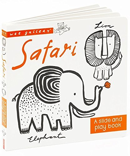 Safari: A Slide and Play Book (Wee Gallery) by Surya Sajnani | Goodreads