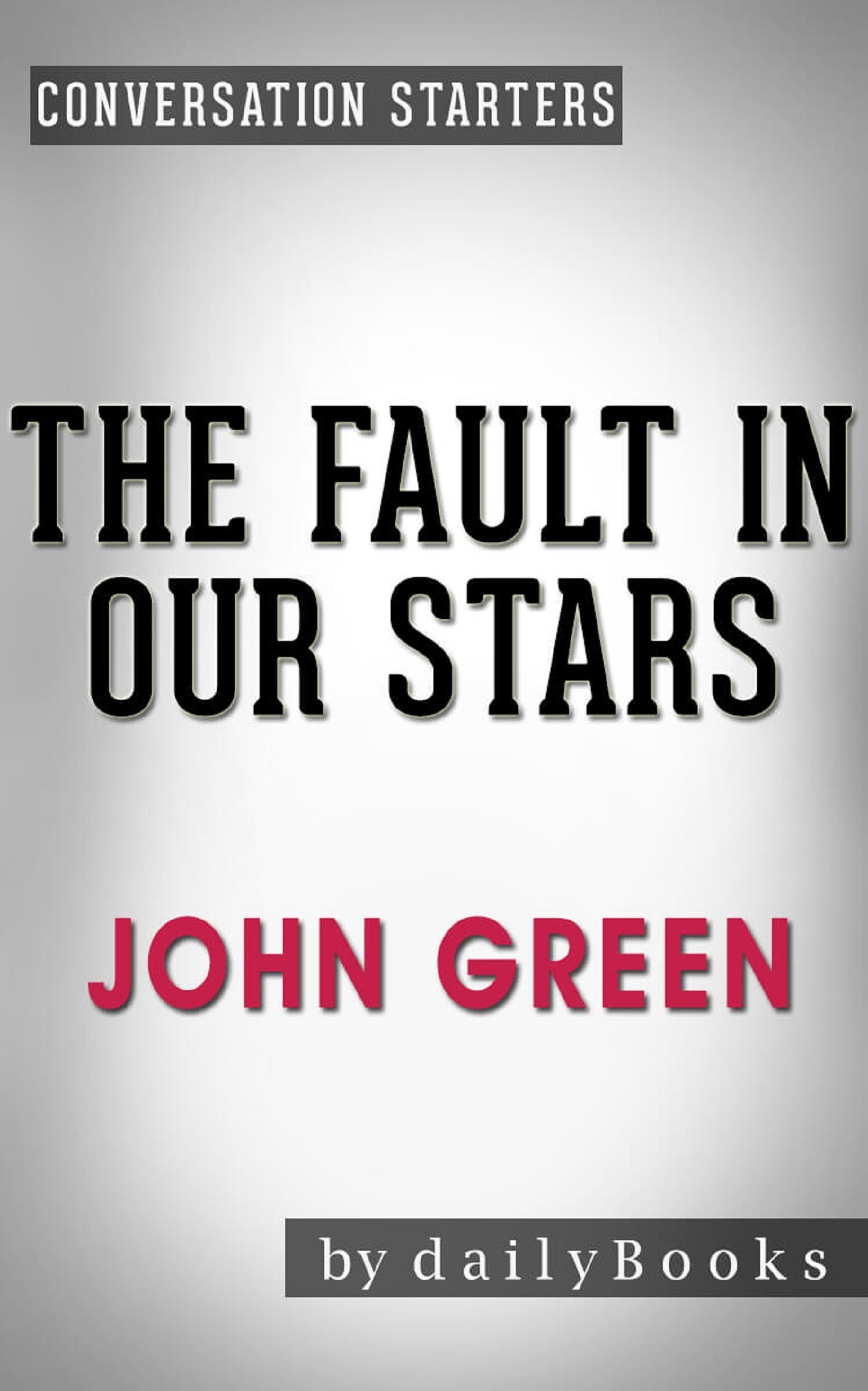 The Fault in Our Stars: A Novel by John Green | Conversation Starters ...