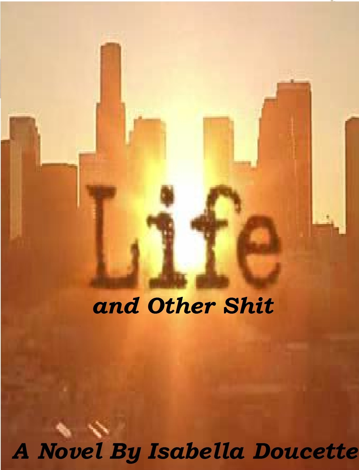 Life and Other Shit: Memories of A Broken Teen by Isabella Doucette ...