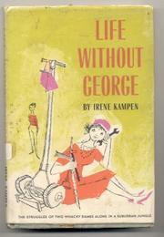 Life Without George by Irene Kampen | Goodreads