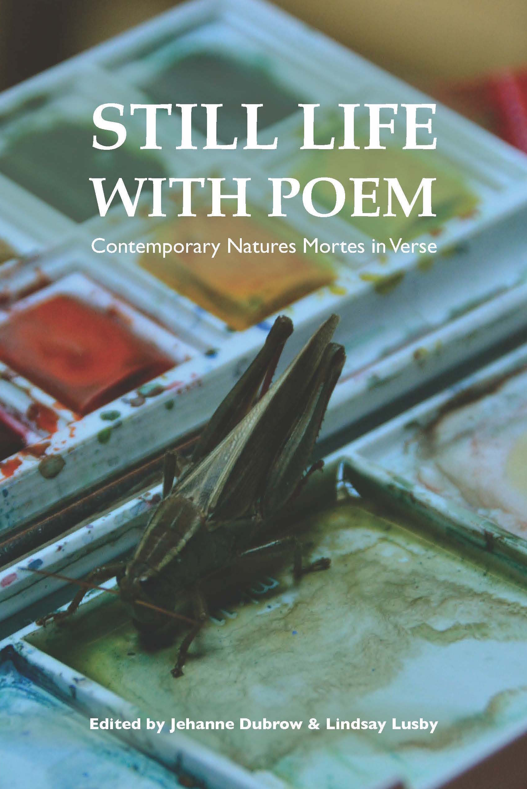 Still Life with Poem: Contemporary Natures Mortes in Verse by Jehanne ...