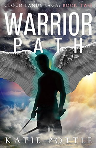 Warrior Path: Cloud Lands Saga, Book 2 by Katie Pottle | Goodreads