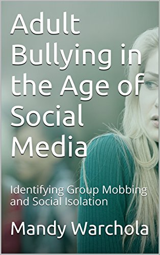 Adult Bullying in the Age of Social Media: Identifying Group Mobbing ...