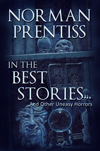 In the Best Stories . . . and other Uneasy Horror Tales by Norman ...