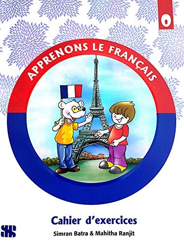 Apprenons Le Francais - 0: Cahier d'exercises by Mahitha Ranjit | Goodreads