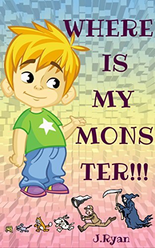 Where's my Monster!!! by J. Ryan | Goodreads