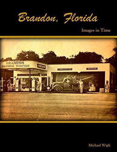 Brandon, Florida - Images in Time - Photo History by Michael T. Wigh ...