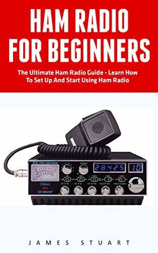 Ham Radio For Beginners: The Ultimate Ham Radio Guide - Learn How To ...