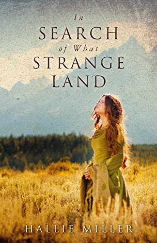 In Search of What Strange Land by Hallie Miller | Goodreads