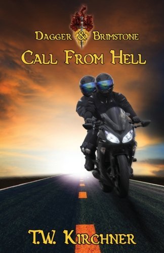 Call from Hell (Dagger & Brimstone #2) by T.W. Kirchner | Goodreads