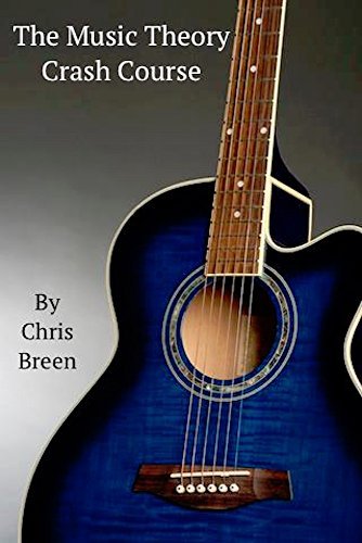 The Music Theory Crash Course by Chris Breen | Goodreads