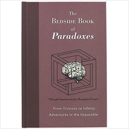 Bedside Book of Paradoxes, The by Gary Hayden | Goodreads