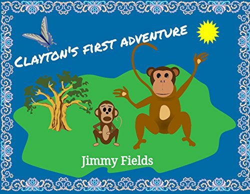 Children's Book-Clayton's First Adventure (For Children 2-7. Bedtime ...