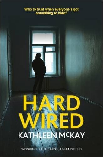 Hard Wired by Kathleen Mckay | Goodreads