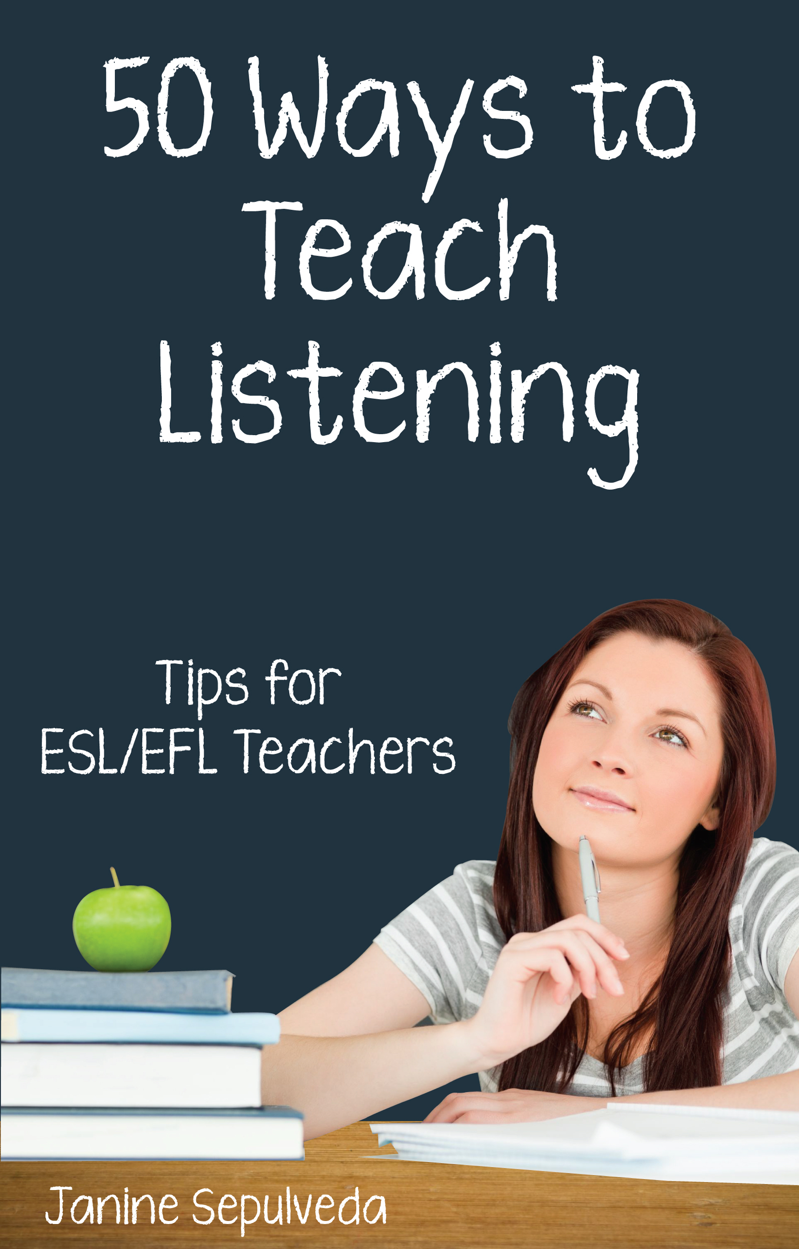 Fifty Ways to Teach Listening: Tips for ESL/EFL Teachers by Janine ...