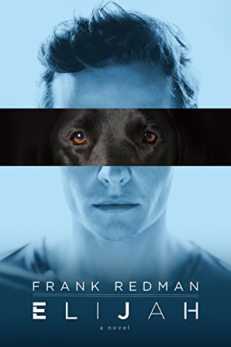 ELIJAH: A Suspense Novel (The Elijah Series Book 1) by Frank Redman ...